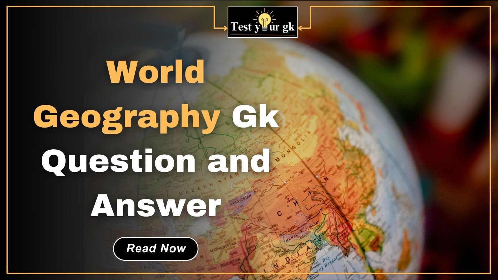 50+ Important World Geography GK MCQs | General Awareness for UPSC, SSC ...